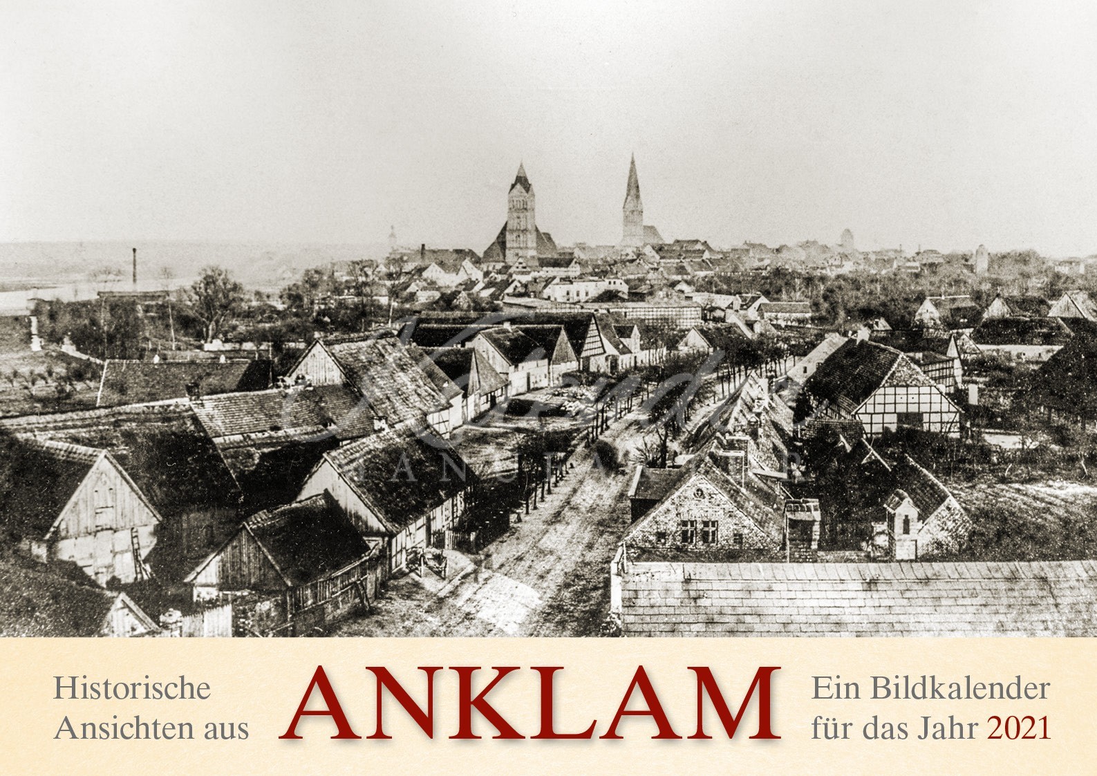 Historische Ansichten aus Anklam - 2021 - Kalender Manufaktur Historische Ansichten aus Anklam - 2021 - Kalender Manufaktur