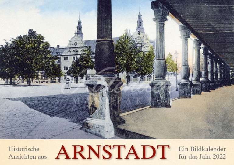 Historische Ansichten aus Arnstadt 2022 - Kalender Manufaktur Historische Ansichten aus Arnstadt 2022 - Kalender Manufaktur