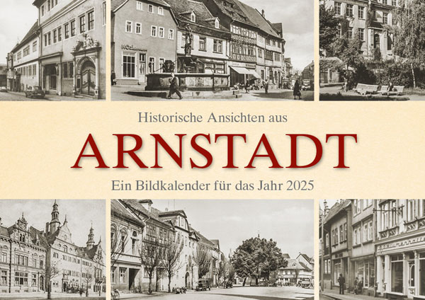 Historische Ansichten aus Arnstadt 2025 - Kalender Manufaktur Historische Ansichten aus Arnstadt 2025 - Kalender Manufaktur