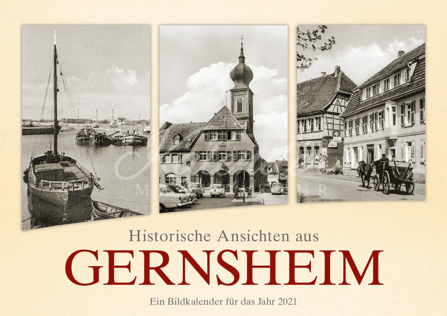 Historische Ansichten aus Gernsheim - 2021 - Kalender Manufaktur