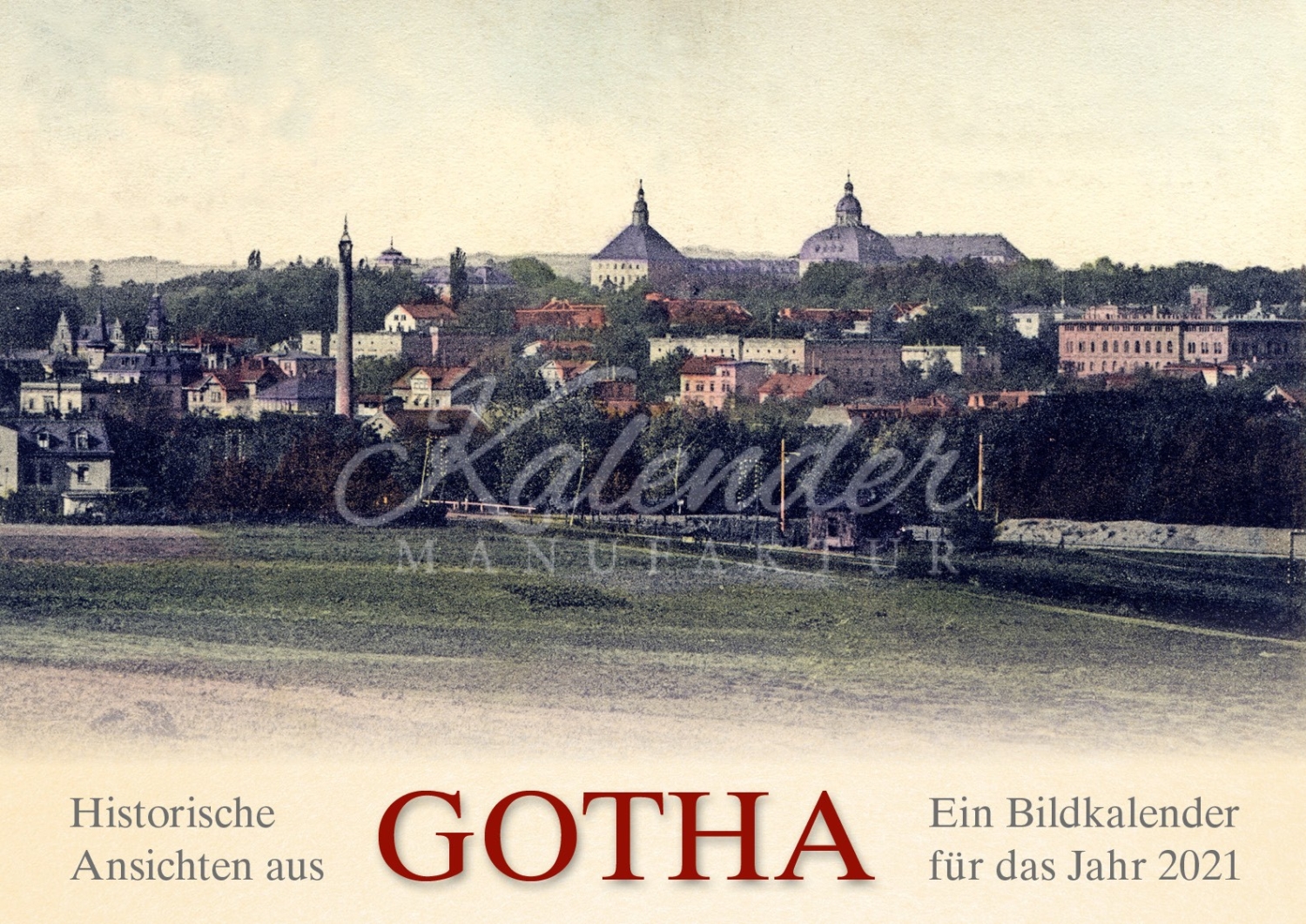 Historische Ansichten aus Gotha - 2021 - Kalender Manufaktur Historische Ansichten aus Gotha - 2021 - Kalender Manufaktur