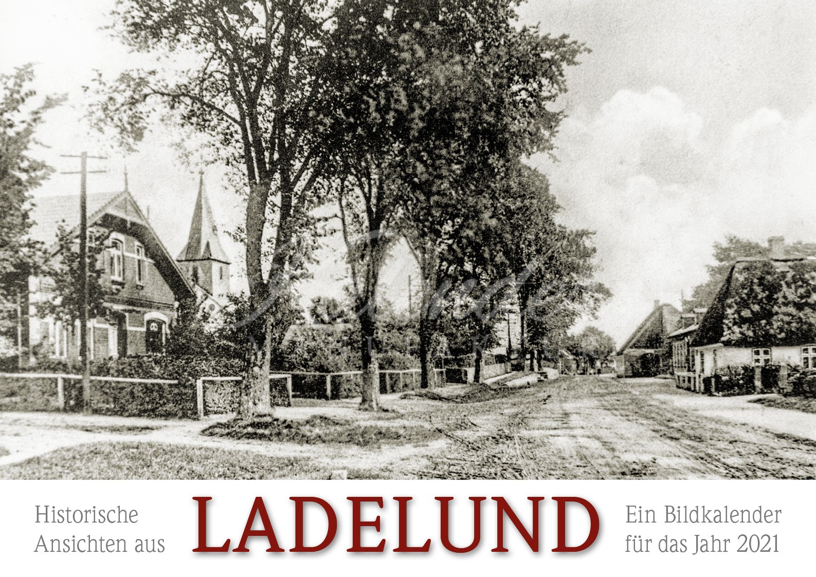 Historische Ansichten aus Ladelund - 2021 - Kalender Manufaktur Historische Ansichten aus Ladelund - 2021 - Kalender Manufaktur