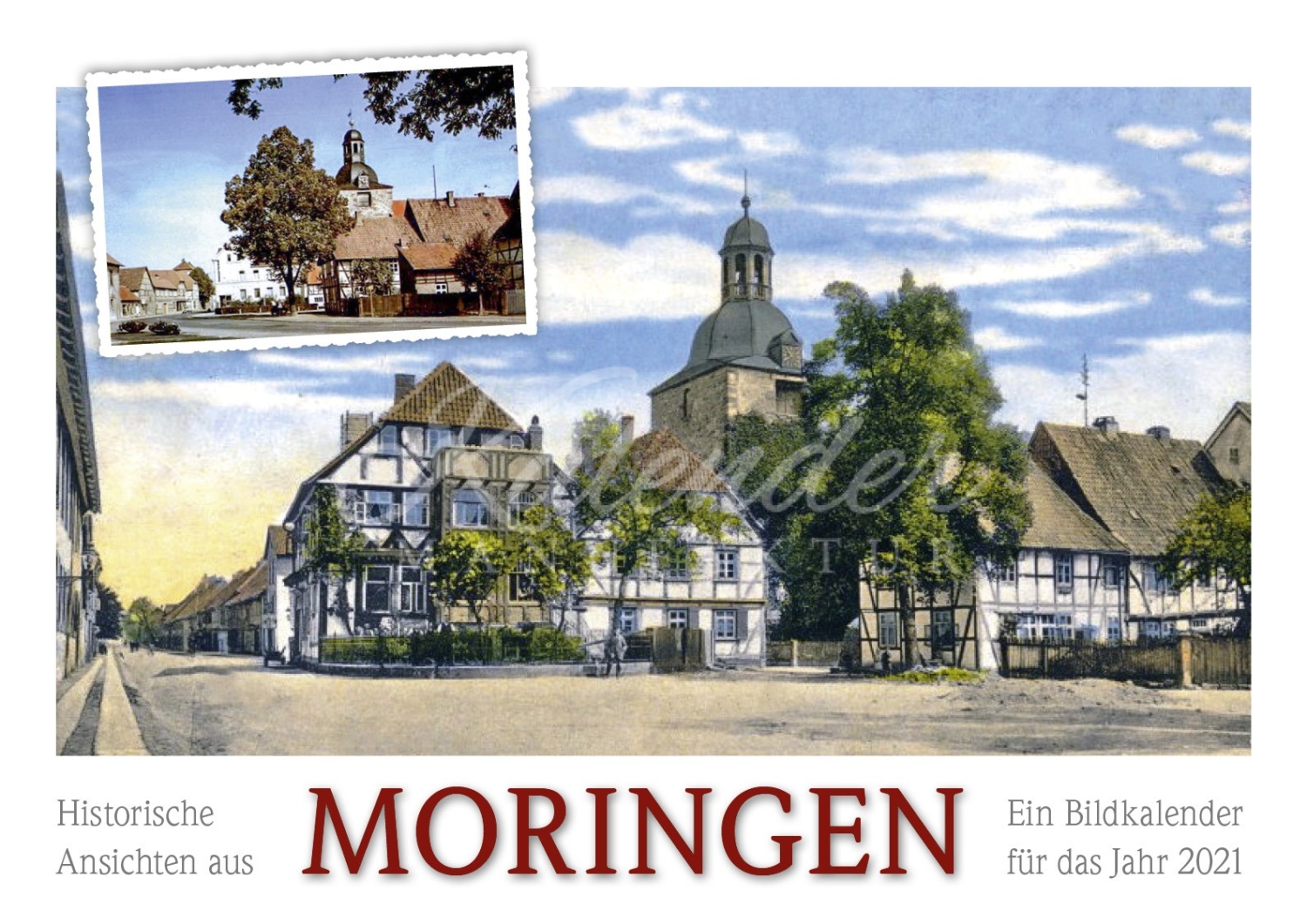 Historische Ansichten aus Moringen - 2021 - Kalender Manufaktur