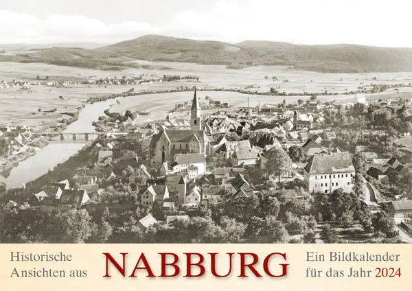 Historisches aus Nabburg - Kalender Manufaktur Historisches aus Nabburg - Kalender Manufaktur