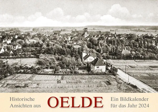Historische Ansichten aus Oelde 2024 - Kalender Manufaktur Historische Ansichten aus Oelde 2024 - Kalender Manufaktur