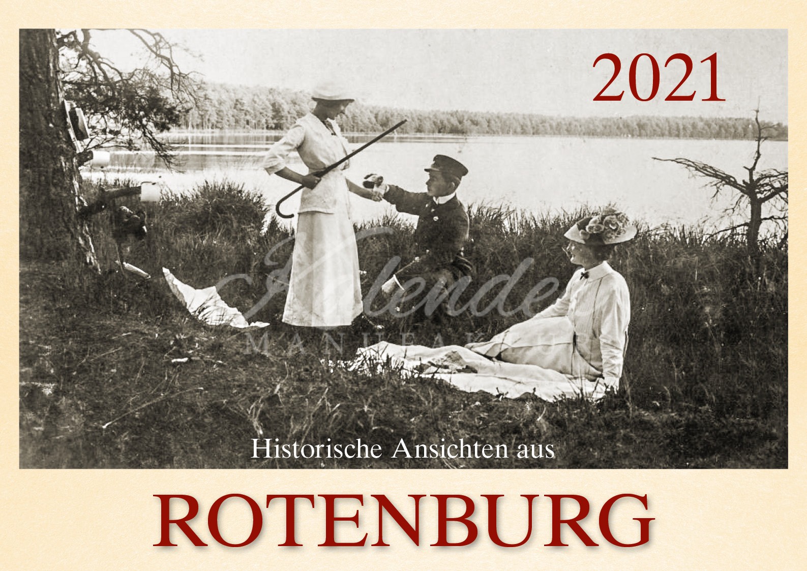 Historische Ansichten aus Rotenburg - 2021 - Kalender Manufaktur