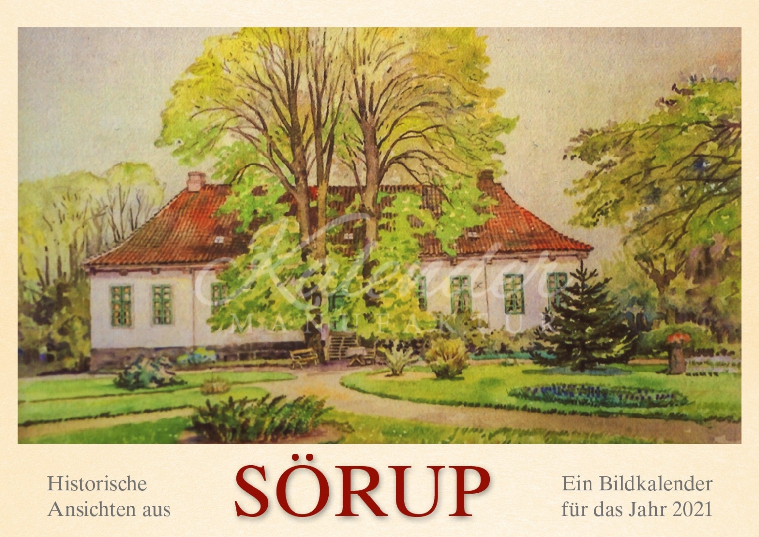 Historische Ansichten aus Sörup - 2021 - Kalender Manufaktur Historische Ansichten aus Sörup - 2021 - Kalender Manufaktur