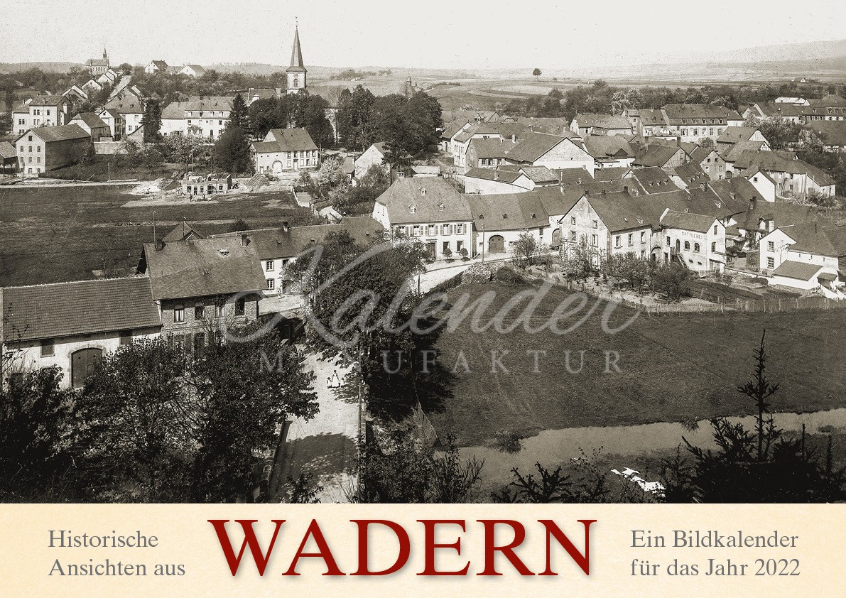 Historische Ansichten aus Wadern - 2022 - Kalender Manufaktur